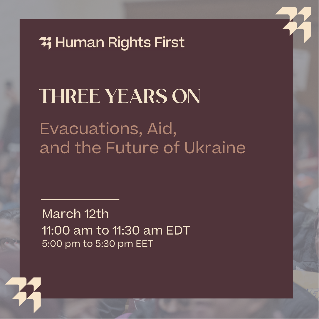 Three Years On: Evacuations, Aid, and the Future of Ukraine - Human Rights First